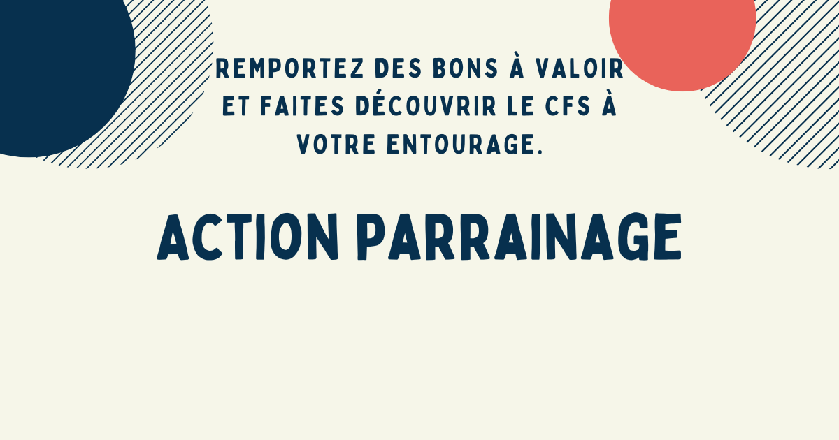 Action parrainage - Deviens un ambassadeur du CFS ! | Le CFS